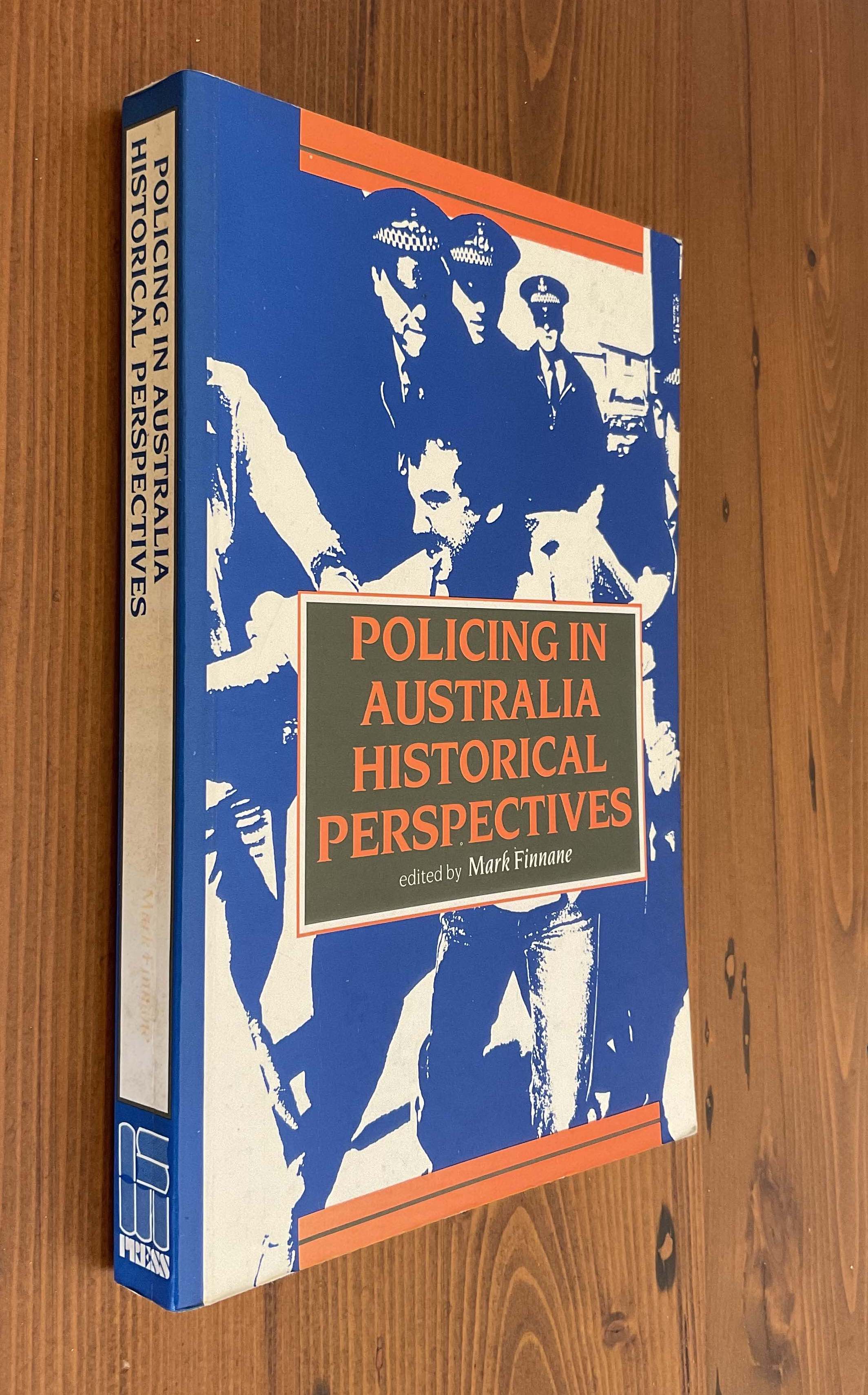 Policing in Australia. Historical Perspectives